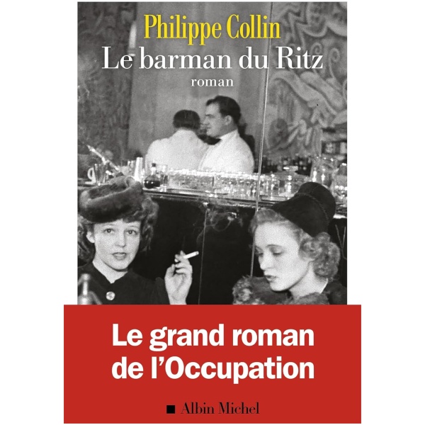 Avis sur Le Barman du Ritz, le roman de Philippe Collin
